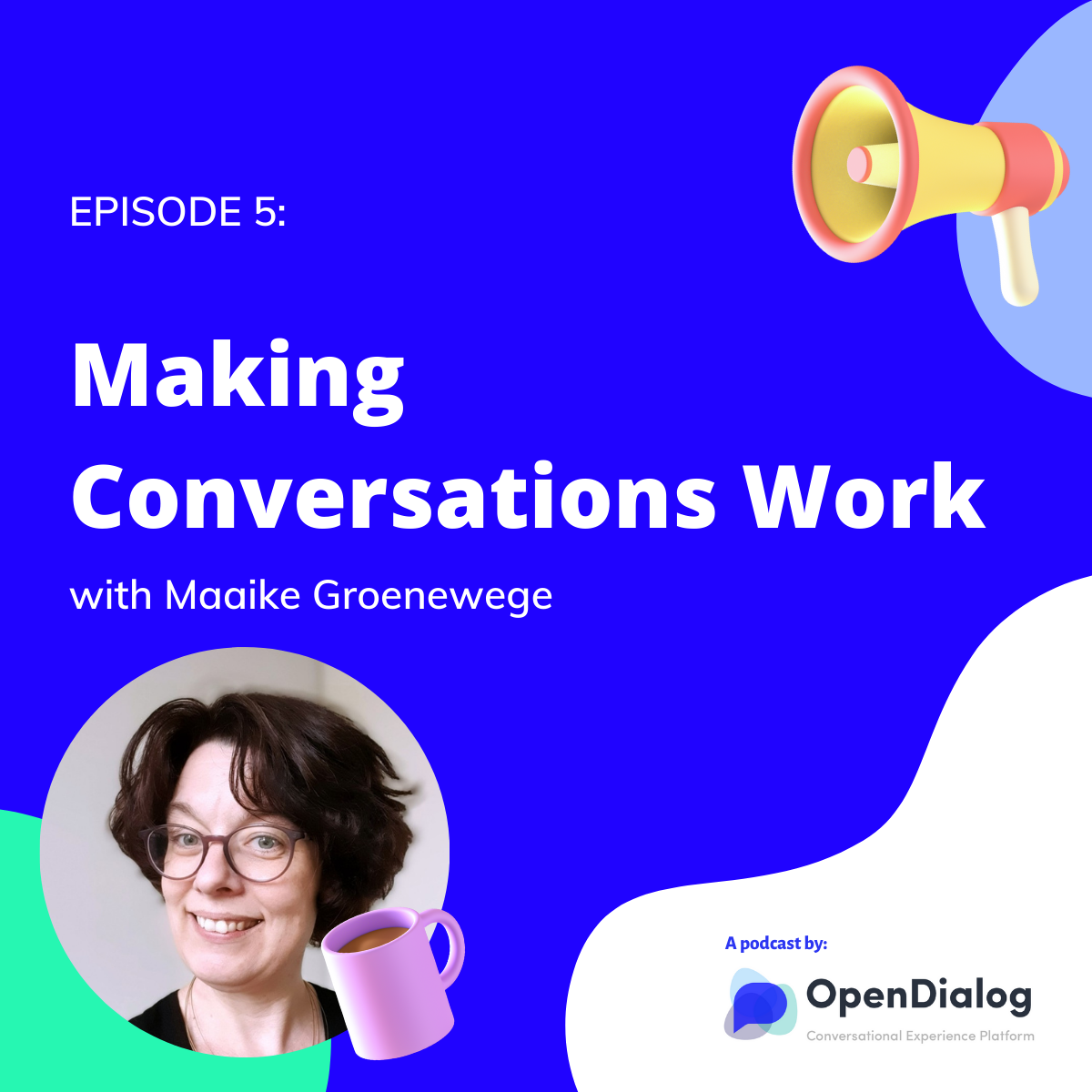 Podcast Ep5 – Making Conversation Work | OpenDialog