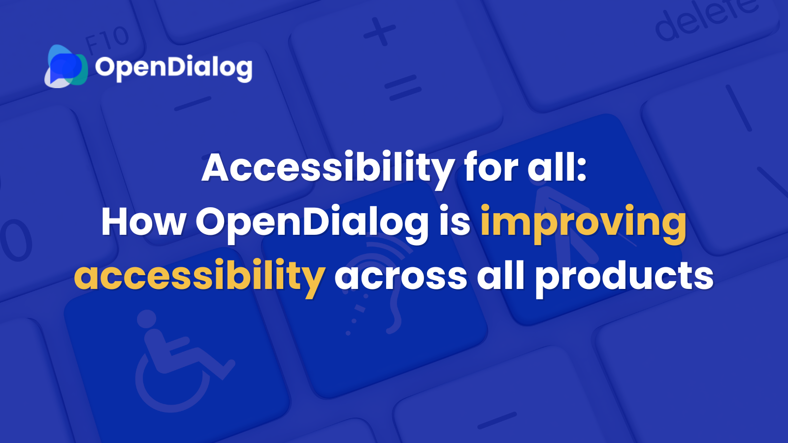 Accessibility for all: How OpenDialog is improving accessibility across ...